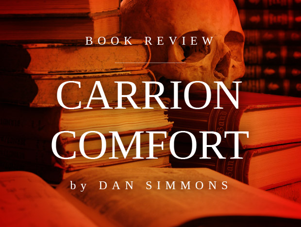 LITERATURE :: REVIEW… “CARRION COMFORT” BY DAN SIMMONS – THE STRANGE ...